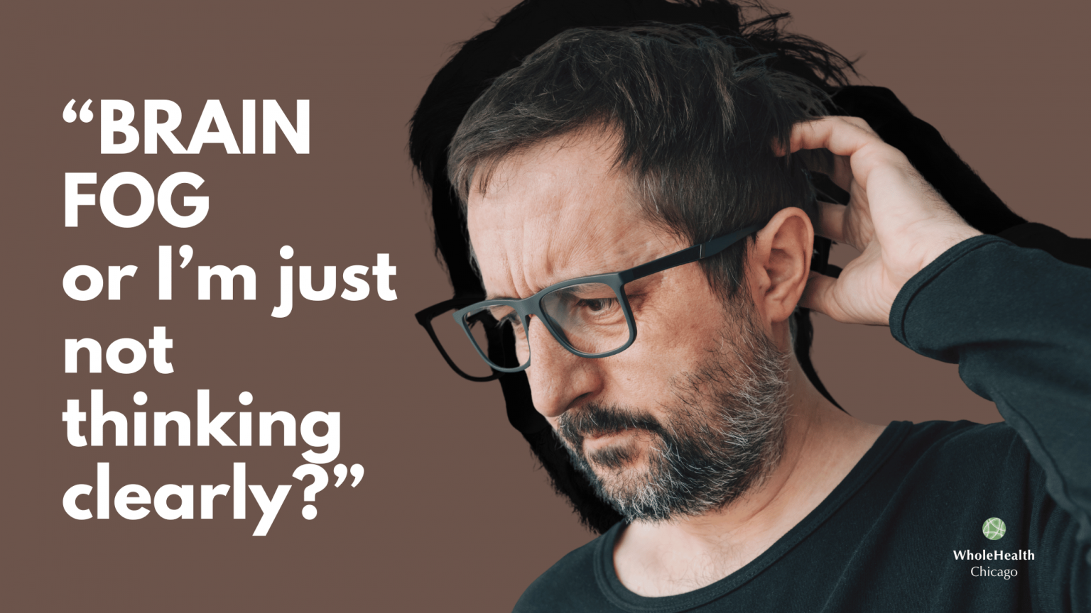 Brain Fog: Why You’re Not Thinking Clearly and How to Fix It